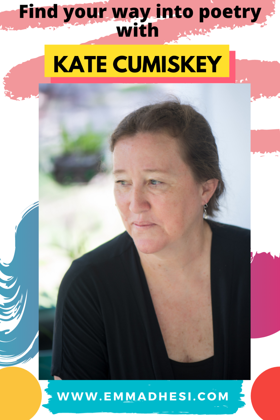 Find your way into poetry with Kate Cumiskey - EMMA DHESI